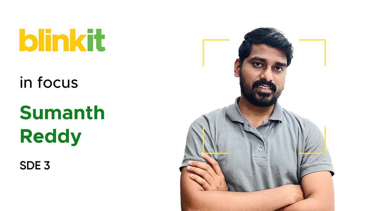 In Focus: Sumanth Reddy. A conversation with engineers who help… | by Jacob | Lambda by Blinkit