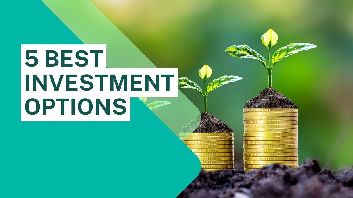5 Best Investment Options. Investing wisely is crucial for… | by ...