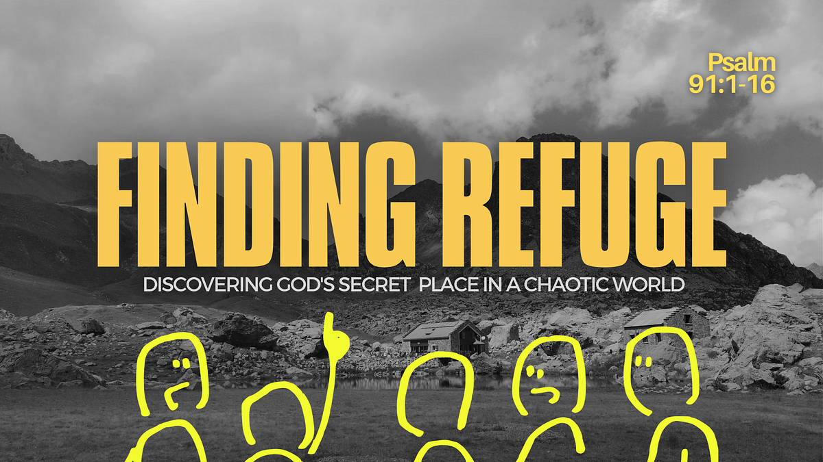 Finding Refuge: Discovering God’s Secret Place in a Chaotic World | by ...