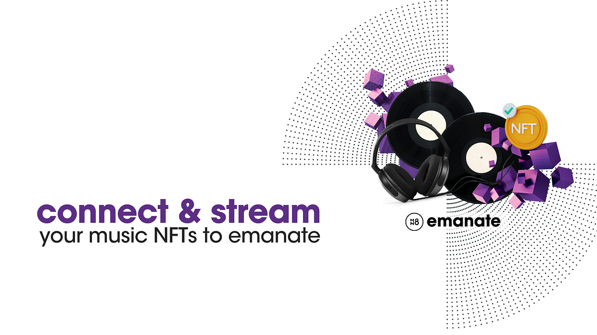 Connect Your Music NFTs to emanate | by Emanate | Emanate.live | Medium