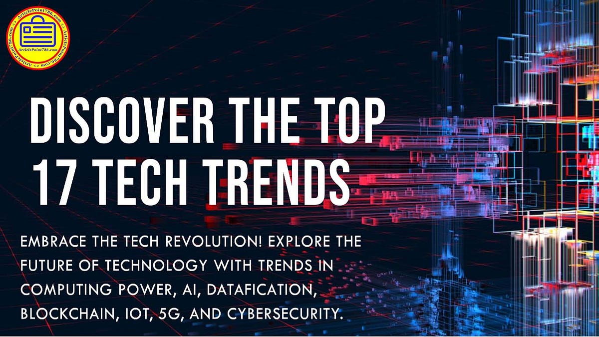 Are You Ready for a Tech Revolution? Explore the 17 Must-Know Trends ...