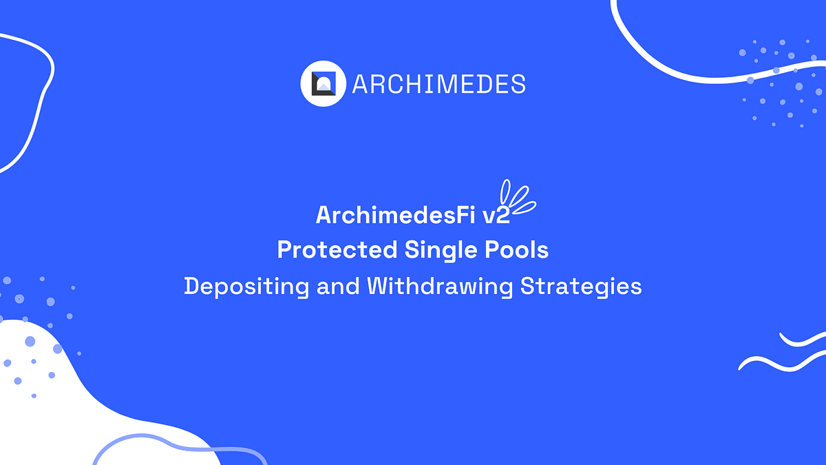 ArchimedesFi Made Easy: A Friendly Guide to Deposits and Withdrawals ...