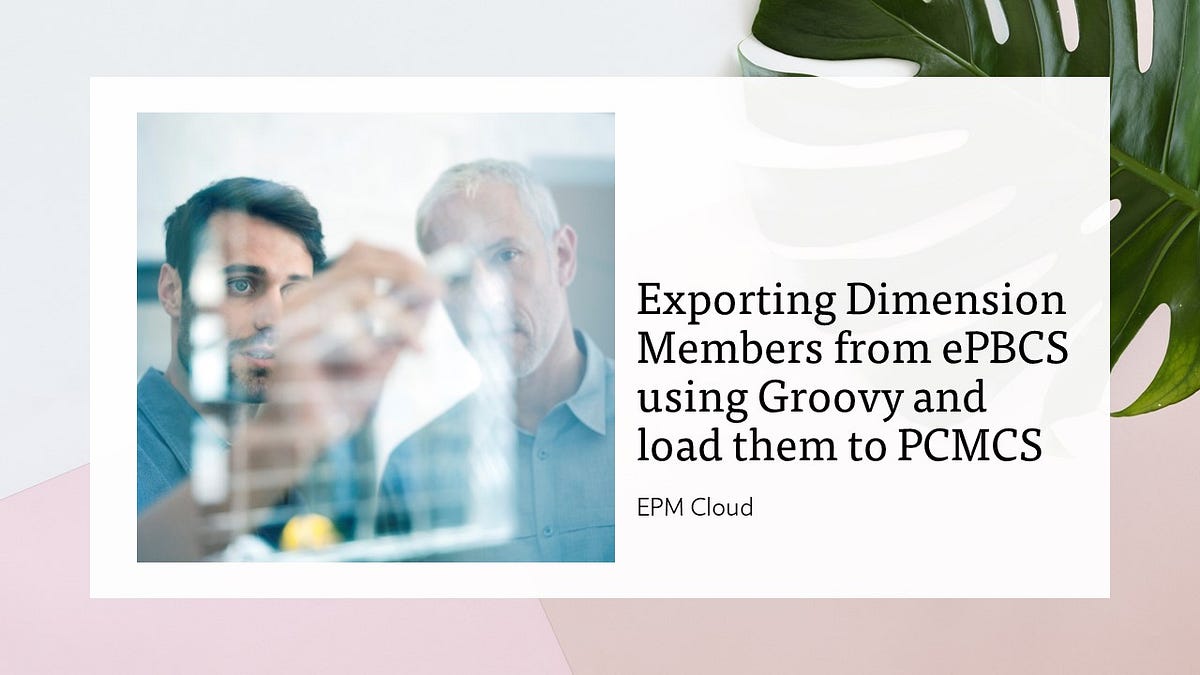 Epm Cloud Exporting Dimension Members From Epbcs Using Groovy And Load Them To Pcmcs By Prem