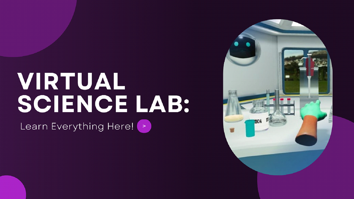 Virtual Science Lab: Learn Everything Here! | by ImmersiveLabz | Medium