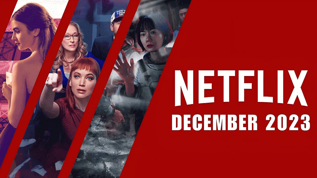 WHAT’S UP COMING ON NETFLIX IN DECEMBER 2023 | by experttechguru | Dec ...