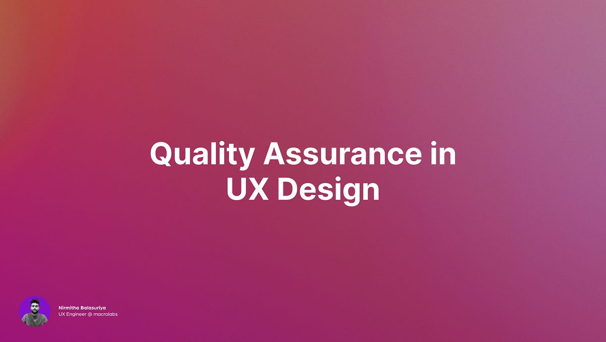 Quality Assurance in UX Design: Ensuring Excellence in User Experience ...
