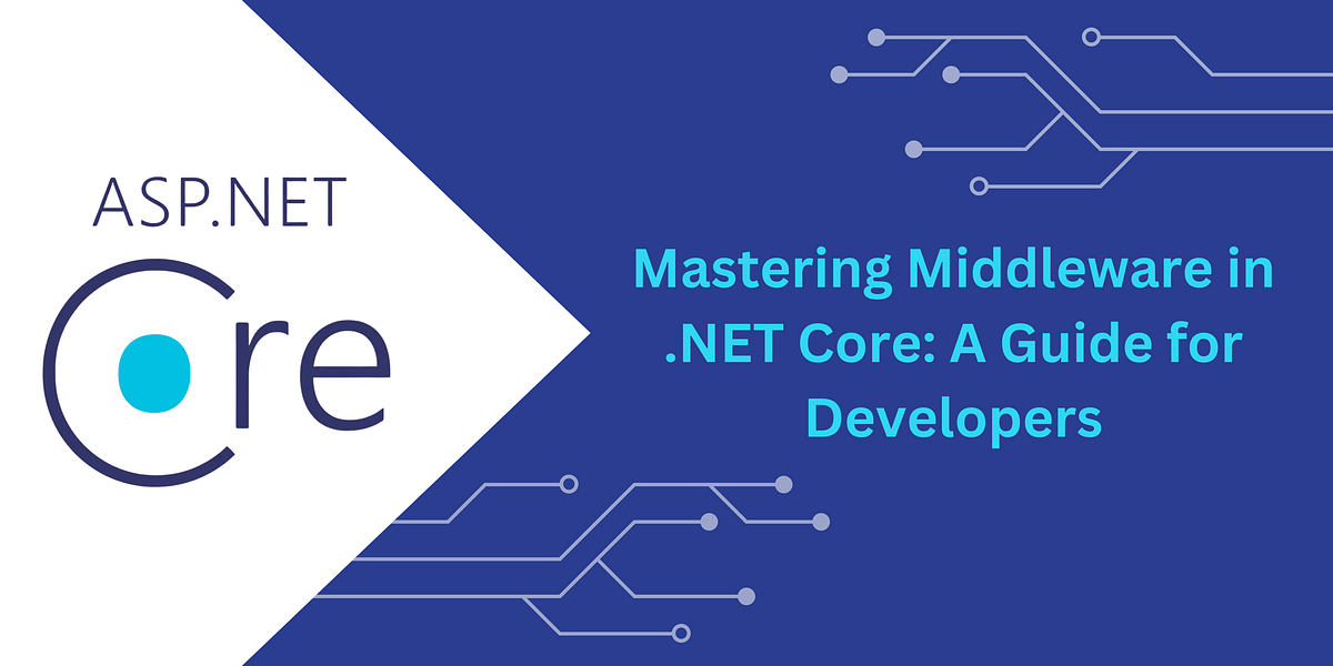 Middleware in .NET: Enhancing Request Handling with Custom Logic | by Moltech Solutions | Medium