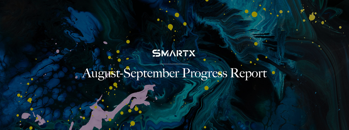 SmartX August — September Progress Report | by SmartX Editor | SmartX | Medium