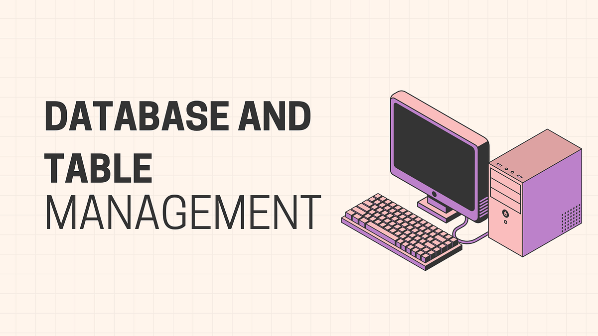 Database and Table Management in Mysql | by Imkarvendhan | Apr, 2025 ...