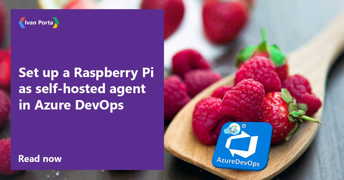 Set Up A Raspberry Pi As Self Hosted Agent In Azure Devops By Ivan