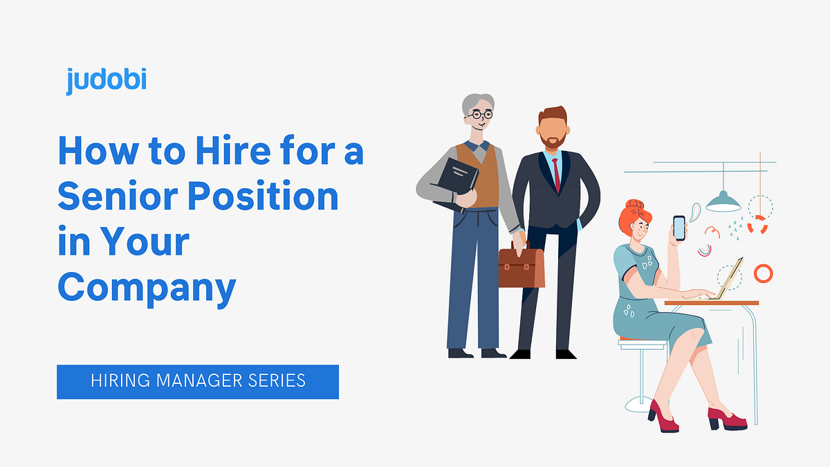 How to Hire for a Senior Position in Your Company (Hiring Manager ...