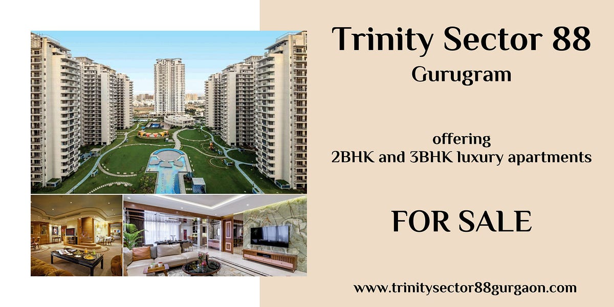 Trinity Sector 88 Gurgaon | Your Haven Awaits. | by Deepsingh | Mar ...