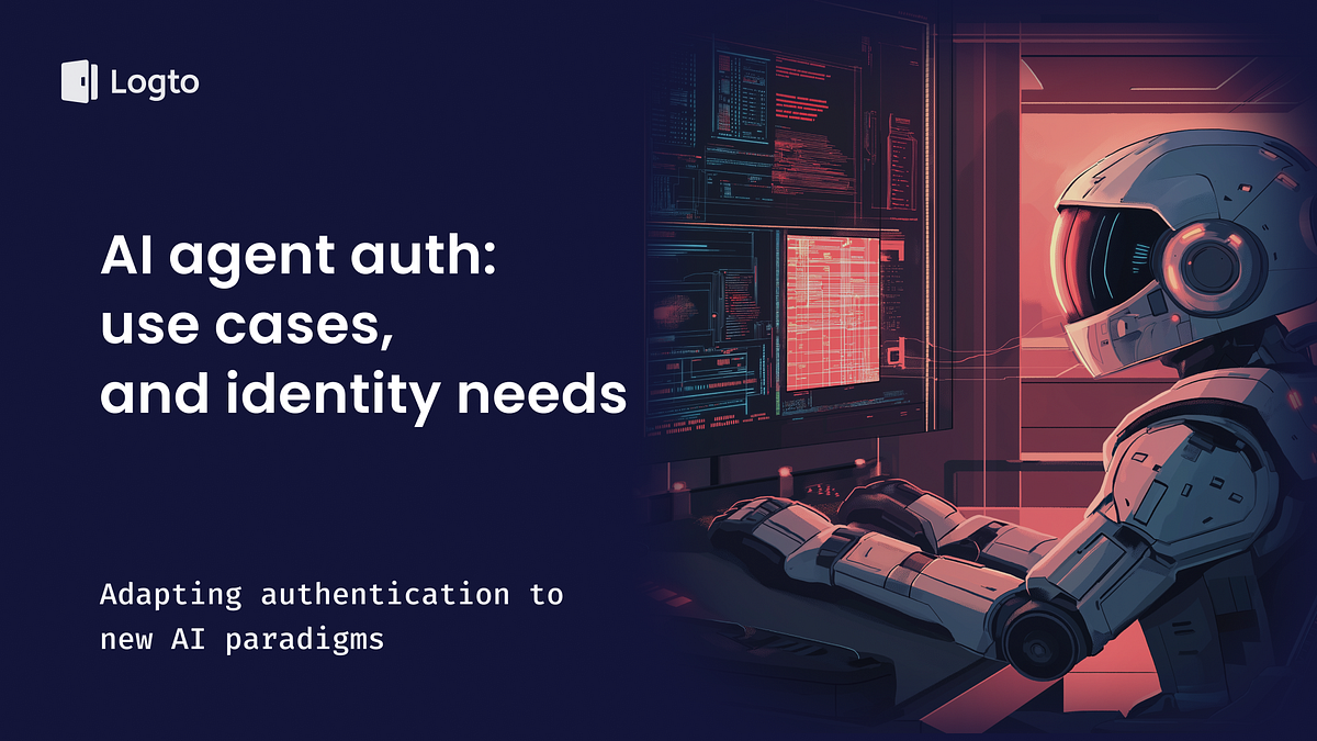 AI agent auth: use cases and identity needs | by Logto | Medium