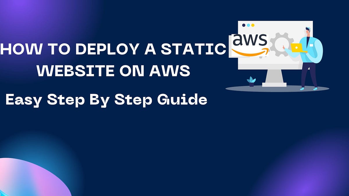 HOW TO DEPLOY A STATIC WEBSITE ON AWS | by Taofeek Agboola | Jan, 2024 | Medium