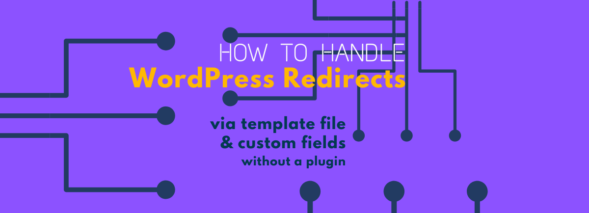 How to use custom fields to manage redirects in WordPress without plugins | by Anders Eklöv | Medium