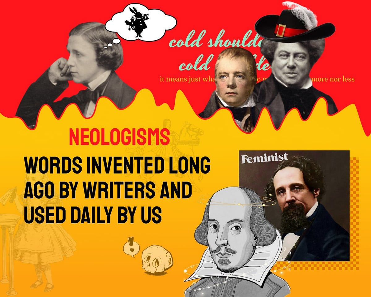 Neologisms: words invented long ago by writers and used daily by us ...