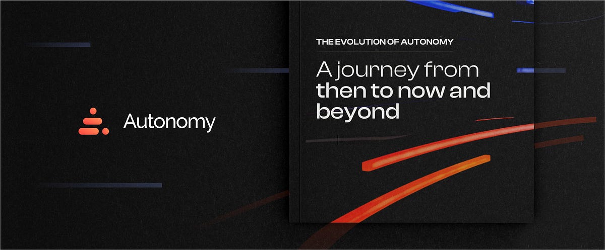 The Evolution Of Autonomy A Journey From Then To Now And Beyond By Autonomy Medium