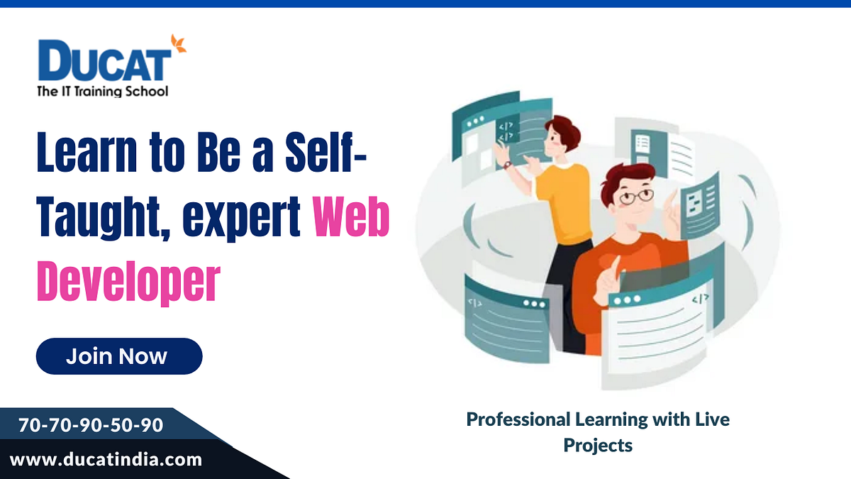 Learn to Be a Self- Taught, Expert Web Developer - Ducat tutorial - Medium