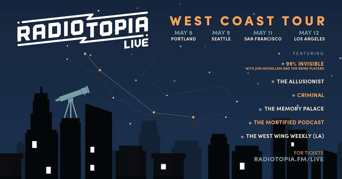 Radiotopia Live: Announcing Our West Coast Tour! | by Maggie Taylor ...