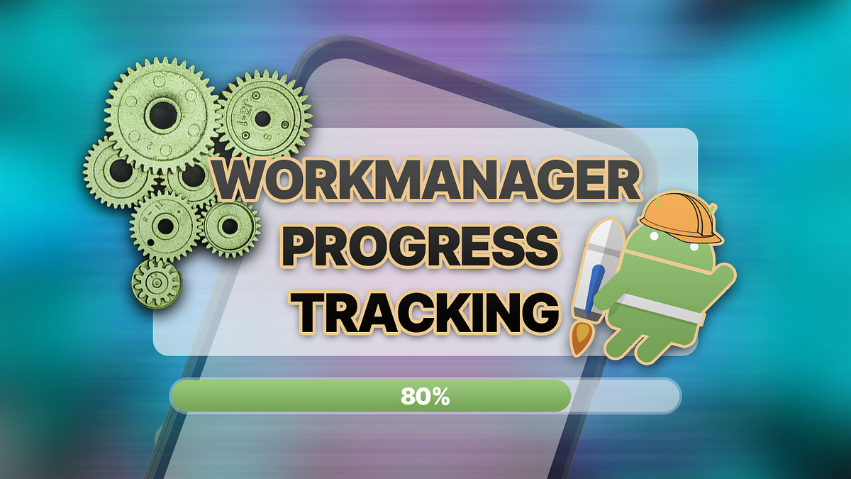 How To Track Android WorkManager Progress With Ease | by Yanneck Reiß | Tech Takeaways | Medium