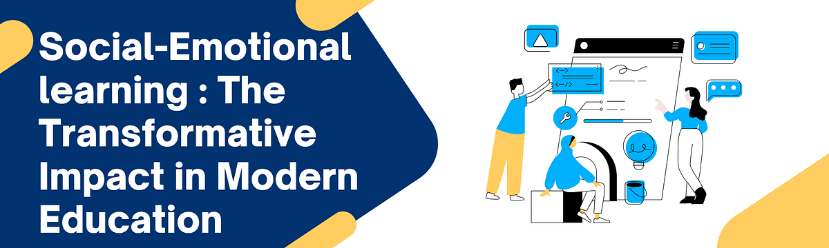 Social-Emotional Learning : The Transformative Impact in Modern ...