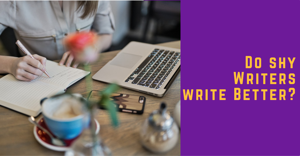 Do Shy Writer’s write Better?. Do shy writers write better? | by ...