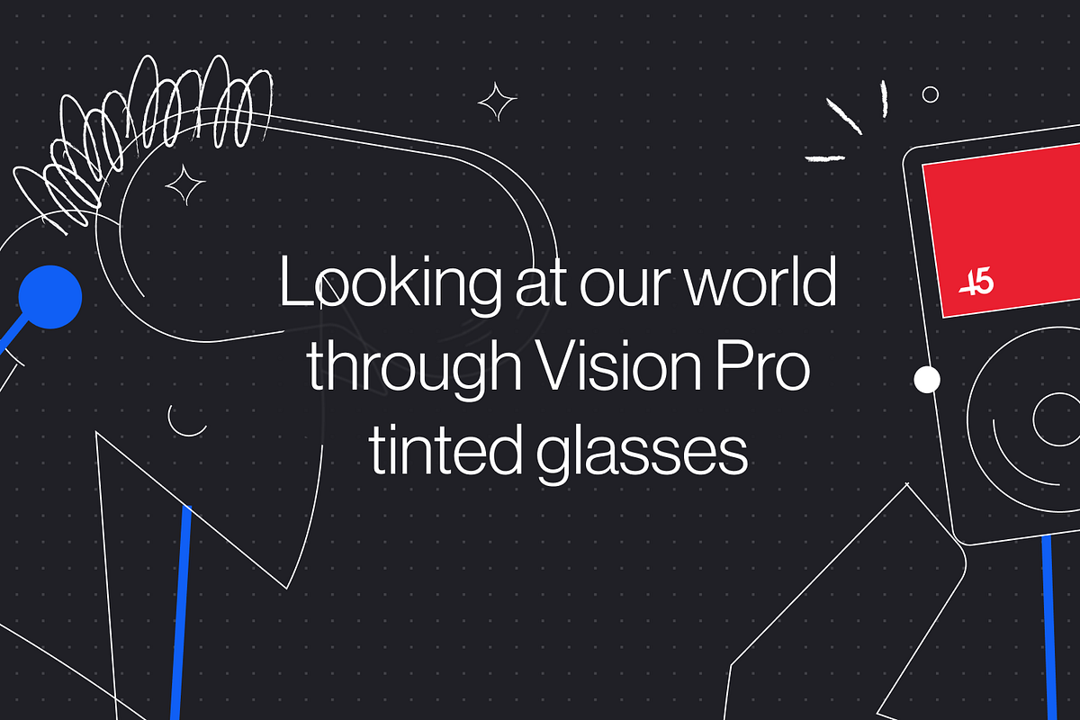 Looking At The World Through Vision Pro Tinted Glasses | by Lucia ...