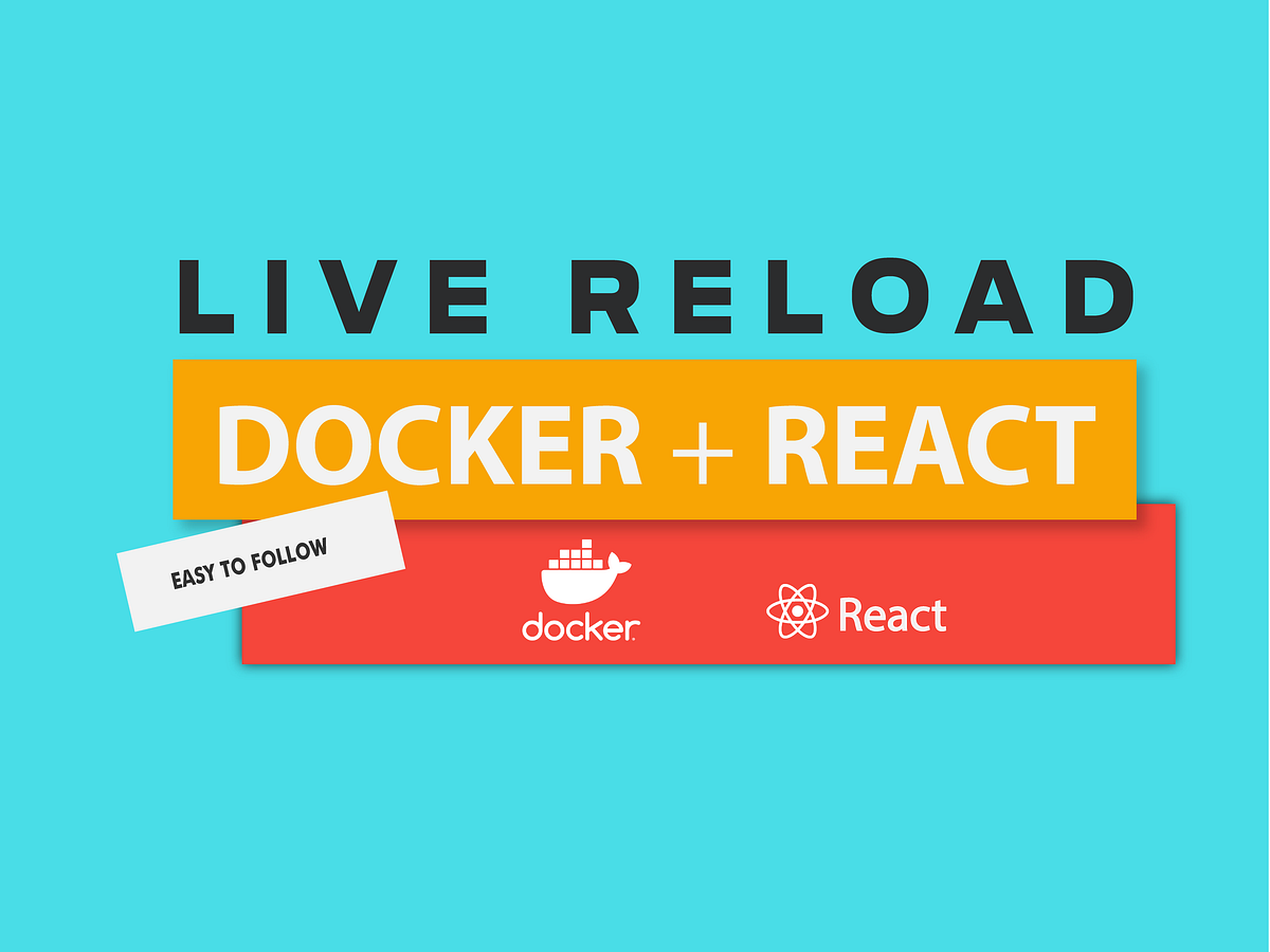 Live Reload with Docker and React | by Chavez Harris | Medium