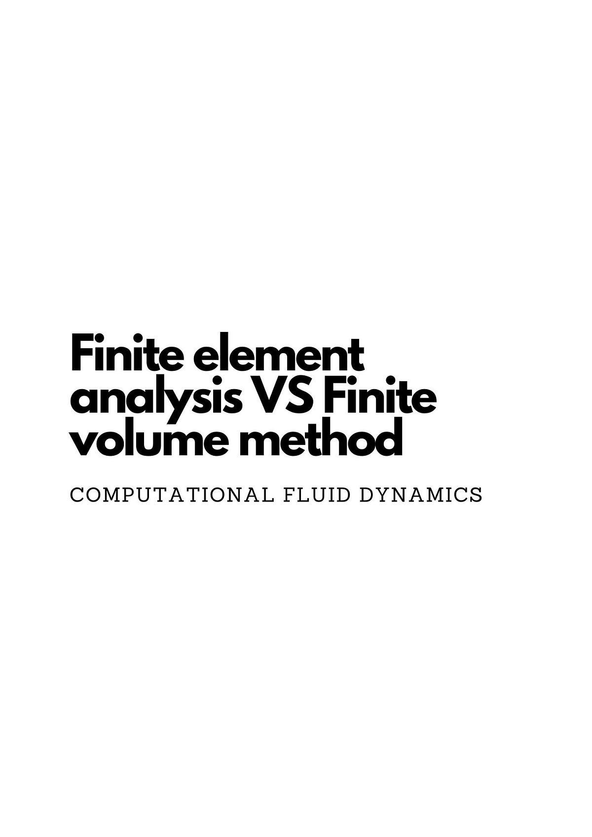 Finite element analysis VS Finite volume method | by Dharmesh Chowdhary ...
