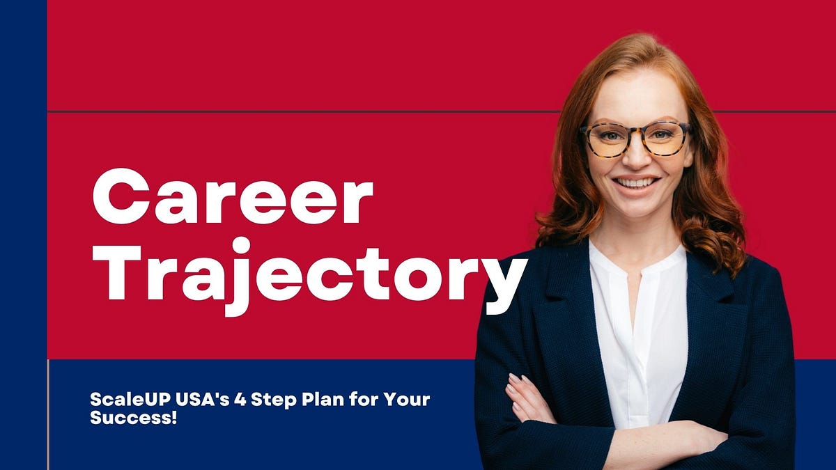 Here is How You Accelerate Your Career Trajectory! | by ScaleUP USA ...
