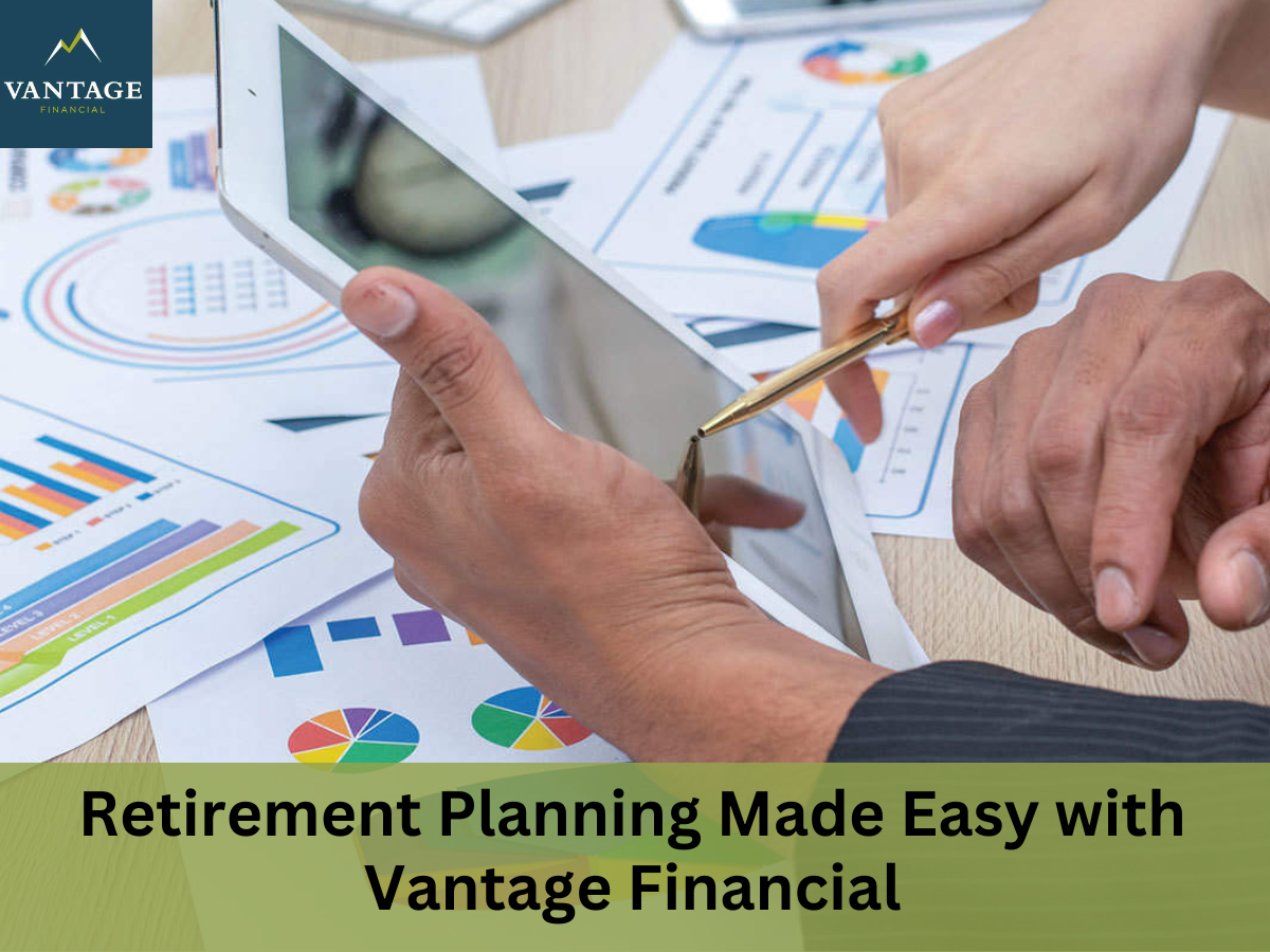 Retirement Planning Made Easy with Vantage Financial | by ...