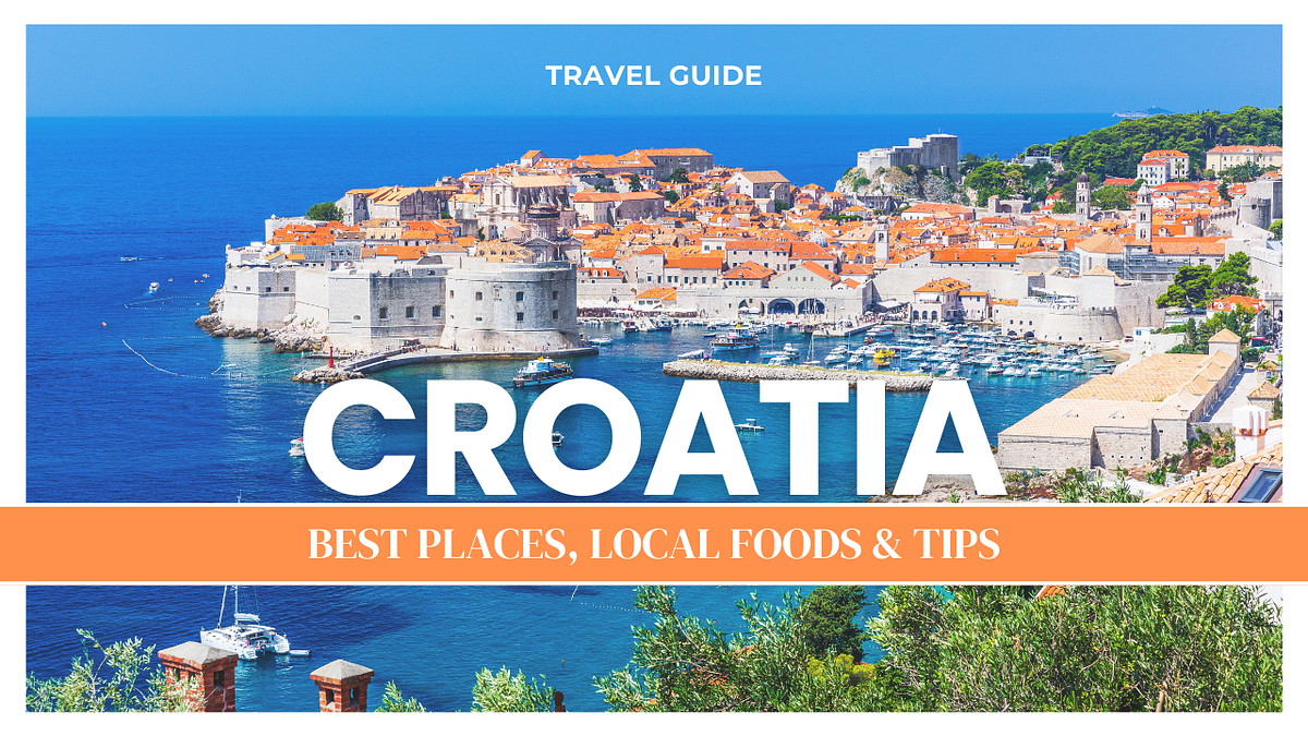 Croatia Travel Guide. Croatia, a beautiful country in Europe… | by ...