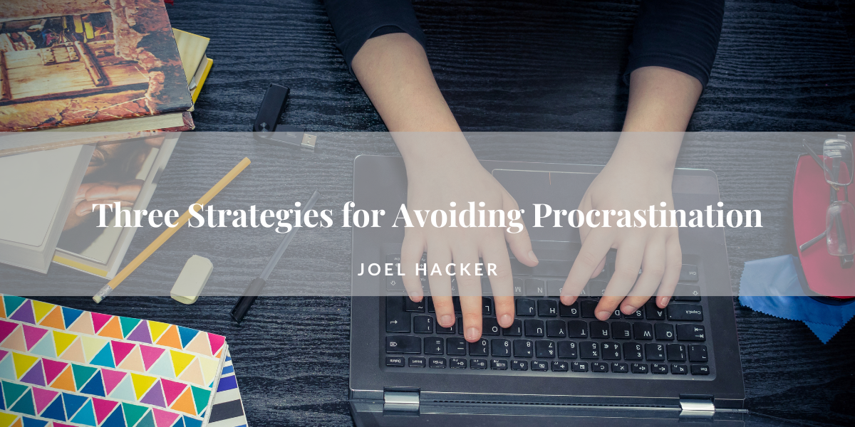 Three Strategies for Avoiding Procrastination | by Joel Hacker | Law ...