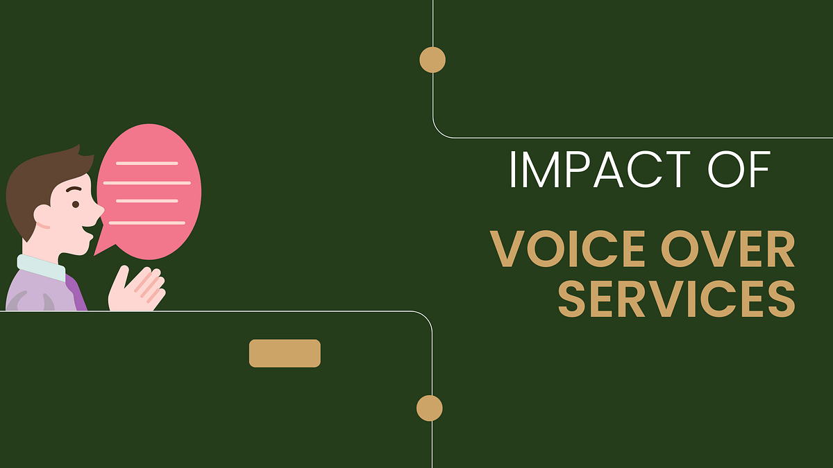 The Power of Voice: Exploring the Impact of Voice Over Services | by ...