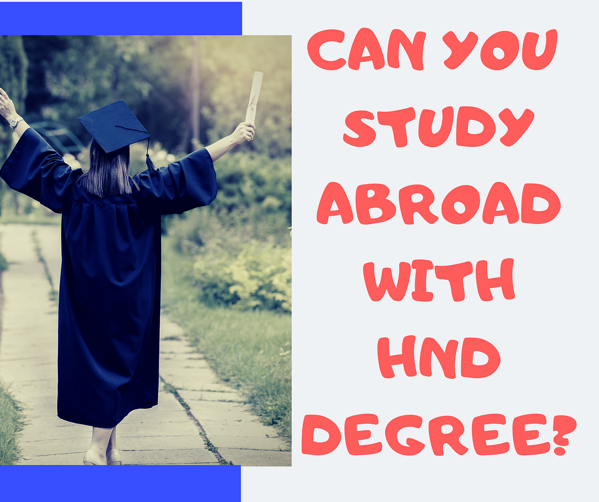 STUDYING ABROAD WITH HND QUALIFICATION, IS IT POSSIBLE? | by Study ...