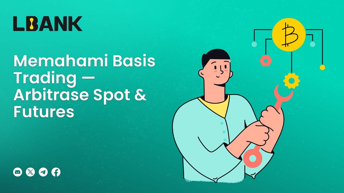Memahami Basis Trading — Arbitase Spot & Futures | by LBank Indonesia | LBank Indonesia | Aug ...
