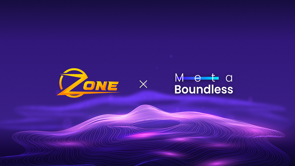 Zone x MetaBoundless Partnership. Hello, #ZoneArmy! Today, we are ...