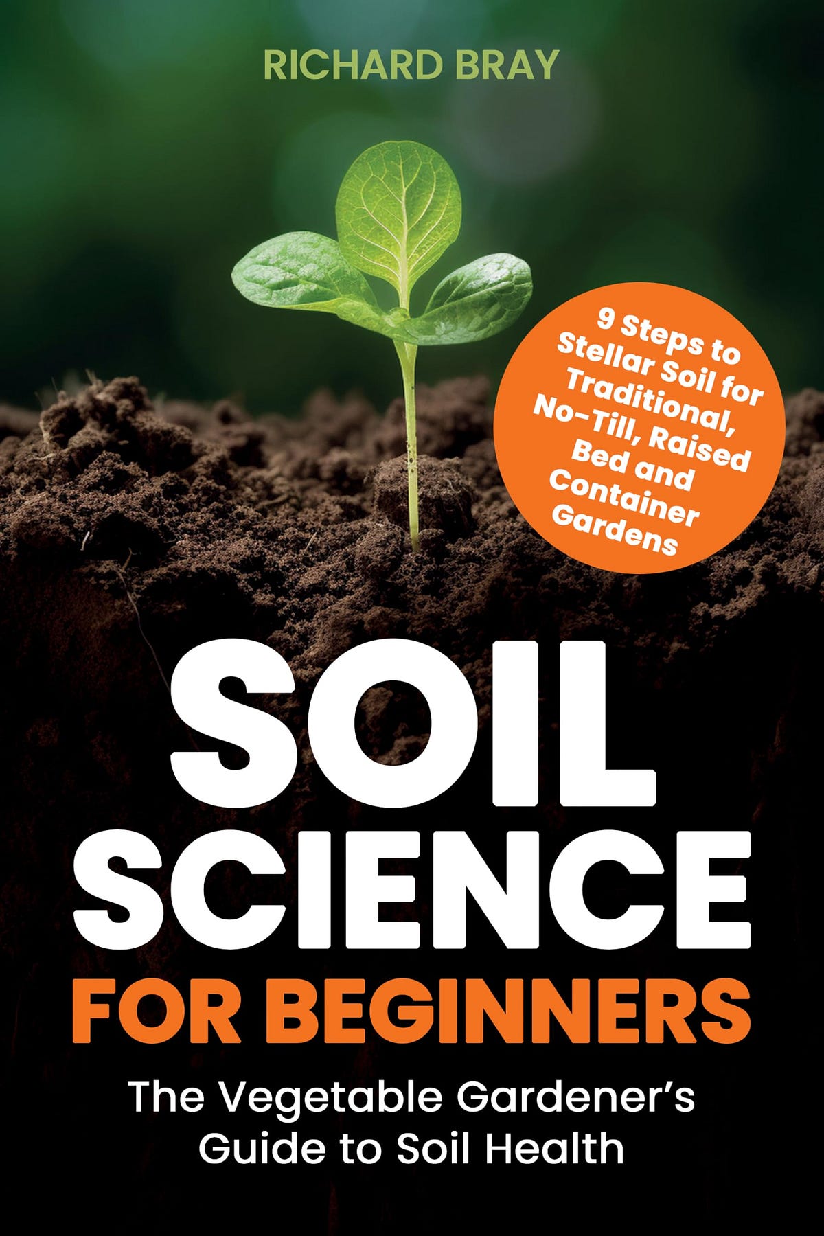 [BOOKS] Soil Science for Beginners: The Vegetable Gardener’s Guide to Soil Health — 9 Steps to ...