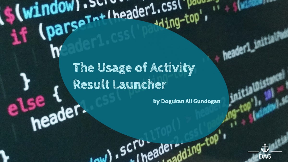 The Usage of Activity Result Launcher | by Dogukan Ali Gündoğan | Medium