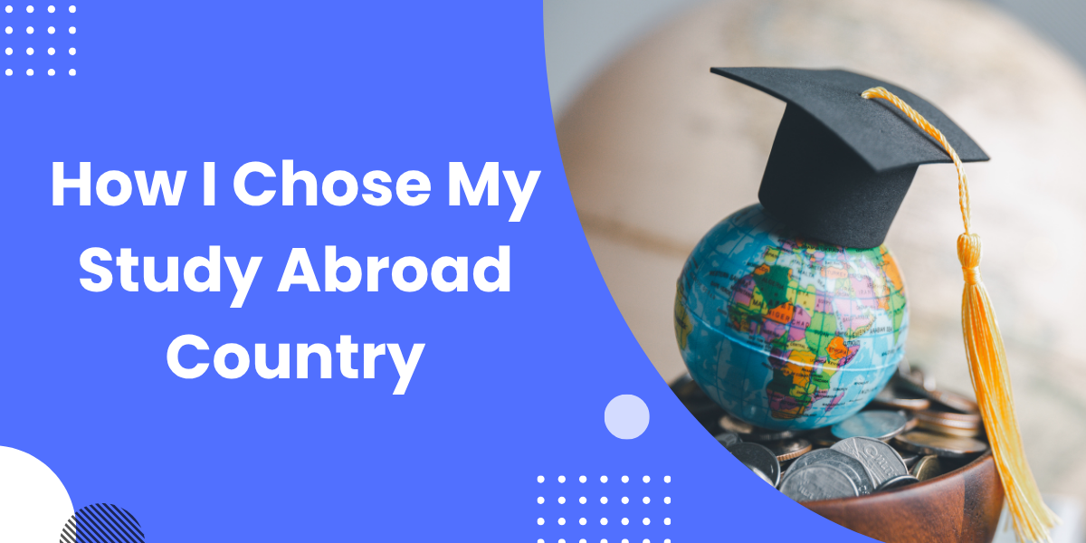 How I Chose My Study Abroad Country | by Admissify Edutech | Nov, 2025 ...