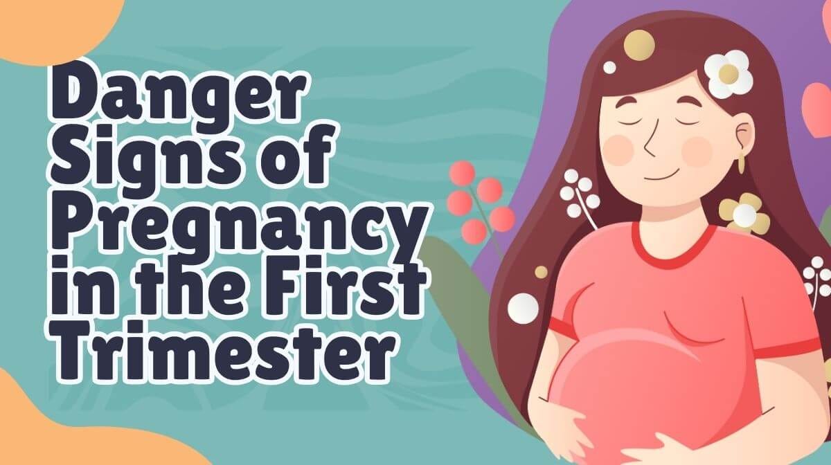 Danger Signs of Pregnancy in the First Trimester: What You Shouldn’t ...