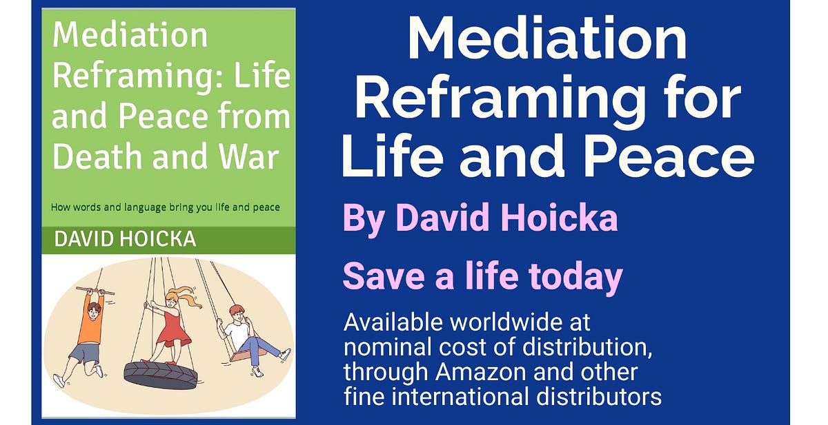 Mediation Reframing: Life and Peace from Death and War | by David ...