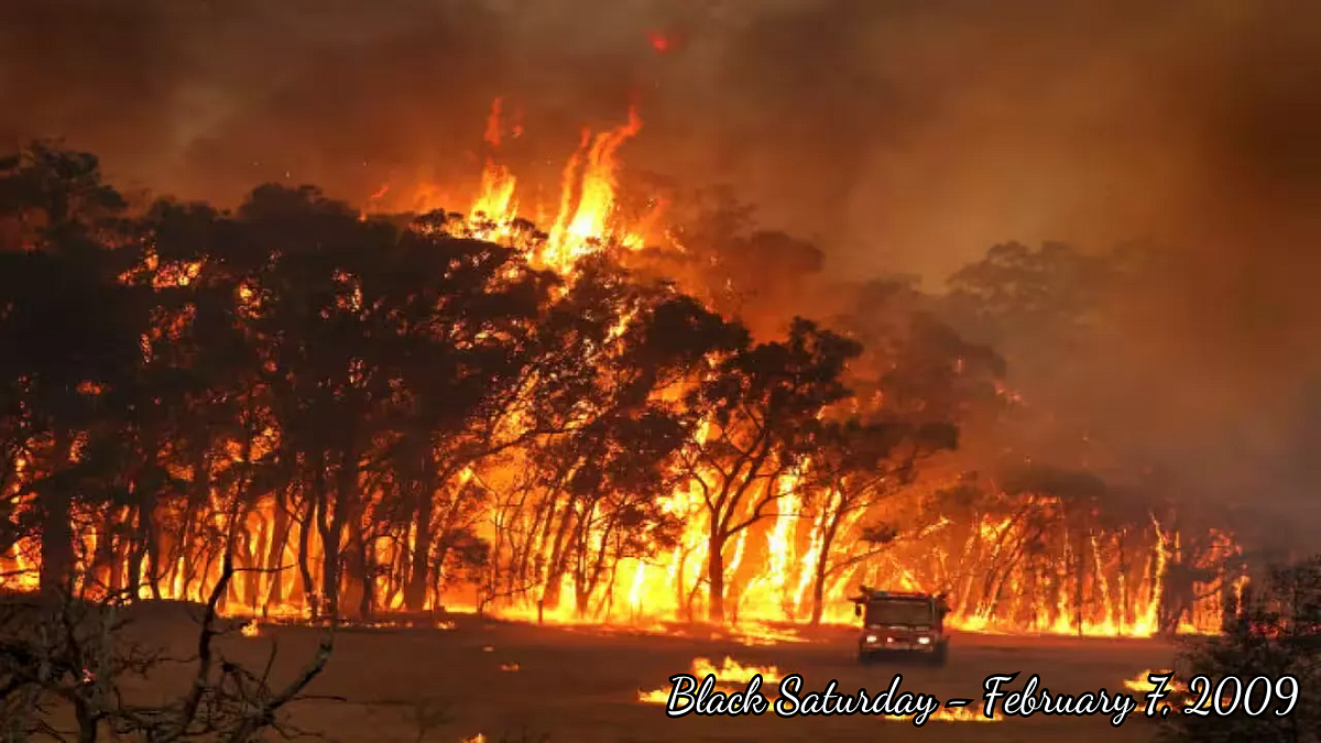 2009 — Black Saturday Wildfires. One of the Darkest Days in Australia’s ...