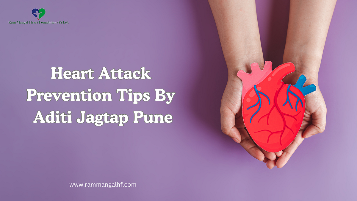 Heart Attack Prevention Tips By Aditi Jagtap Pune | by Aditi Jagtap Pune (Dr Ranjit Jagtap ...