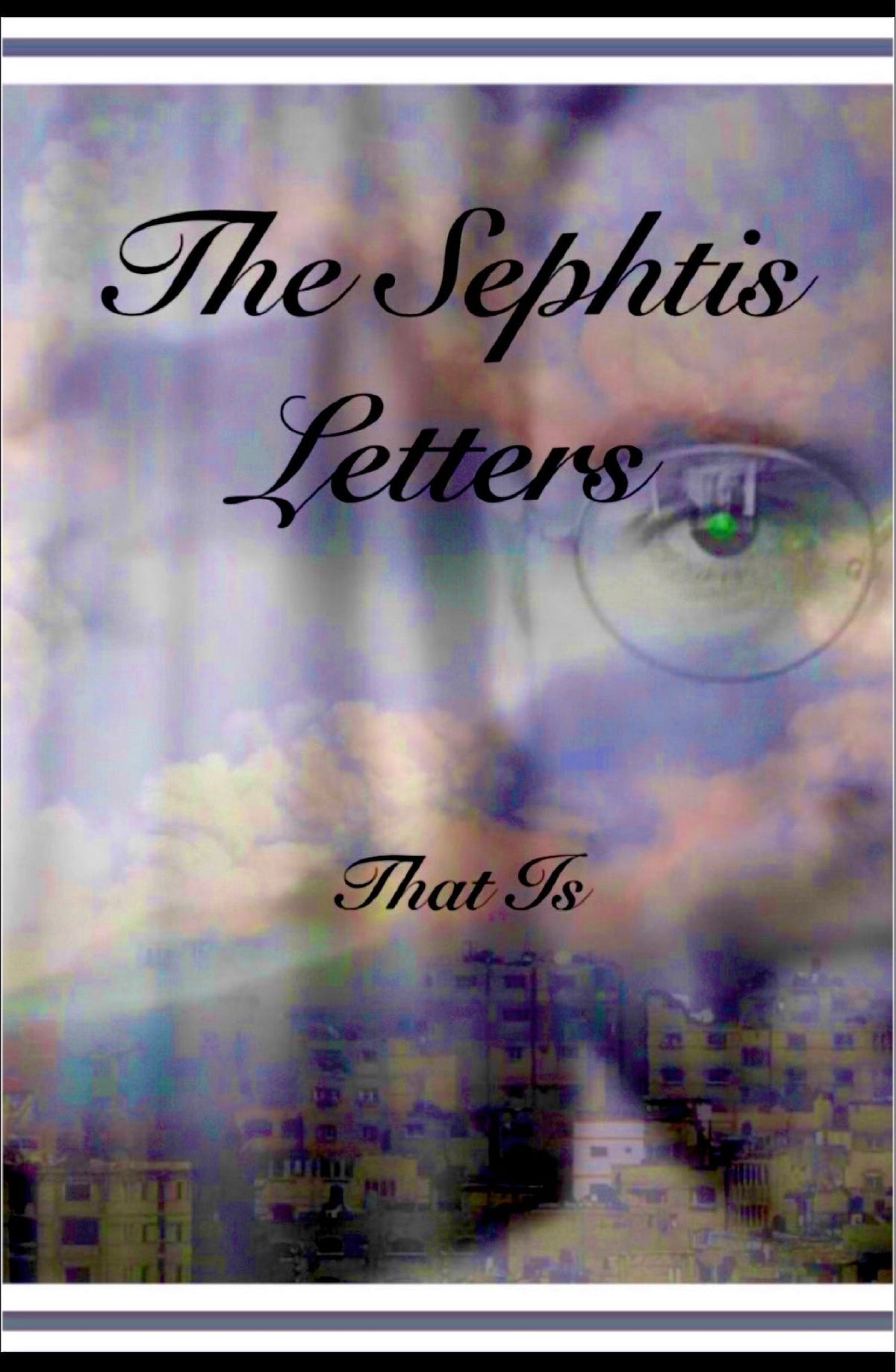 ♻️THE SEPHTIS LETTERS🦠 🔚🌑🌘🌗🌖🌕 🌔🌓🌒🌑🌘🌗🌖🌕🌔🌓🌒🌑🔜 🧩 a BOOK for (n)ONE and ALL ...