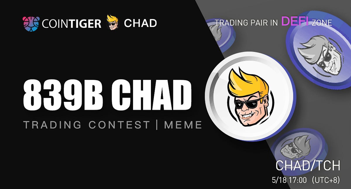 The Chad Token（CHAD）Will be Available on CoinTiger. 839,013,000,000 ...
