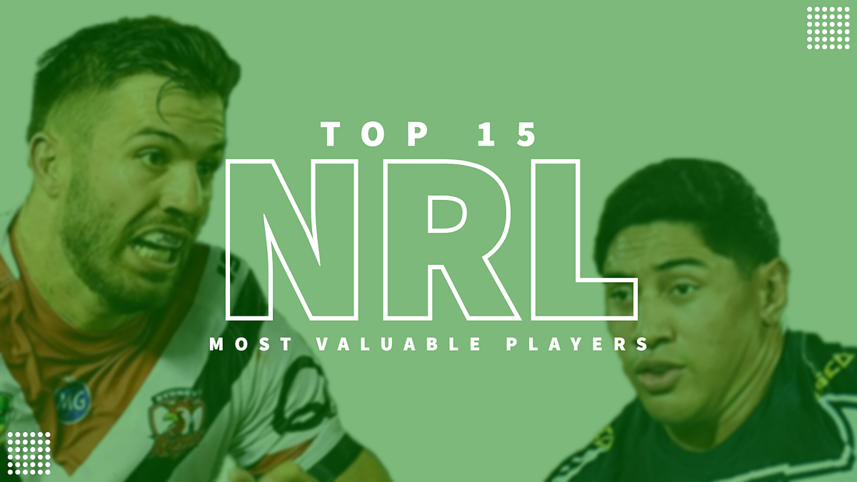 The NRL’s top 15 most valuable players: part one | by Jeff Dickinson ...