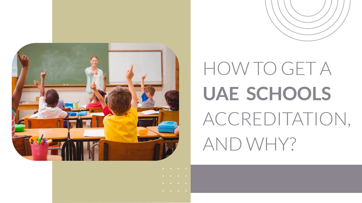 How To Get A UAE Schools Accreditation, And Why? | by Anwarkhan | Medium