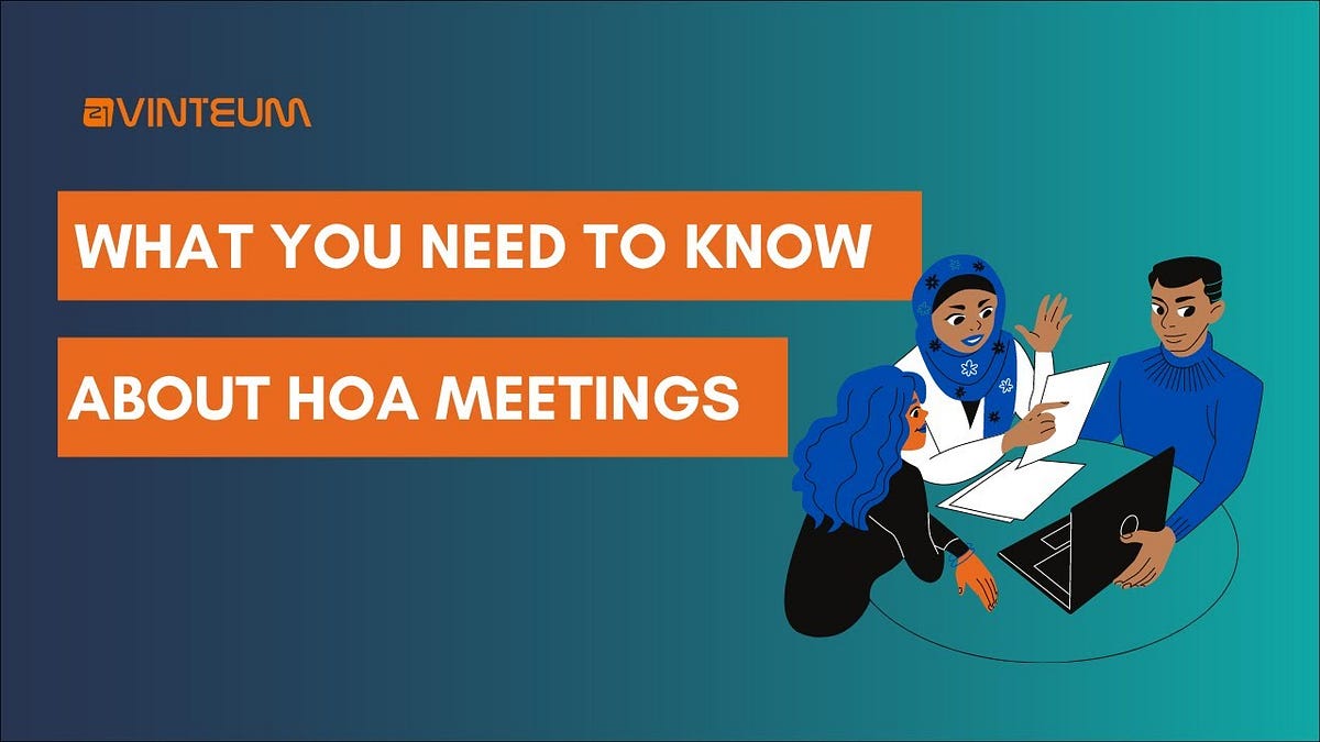 What You Need to Know About HOA Meetings | by Vinteum | Medium