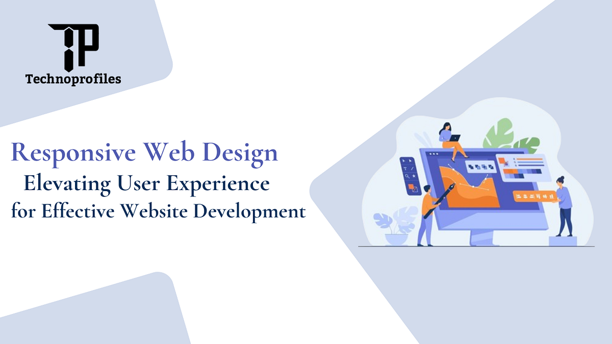 Responsive Web Design: Elevating User Experience for Effective Website ...